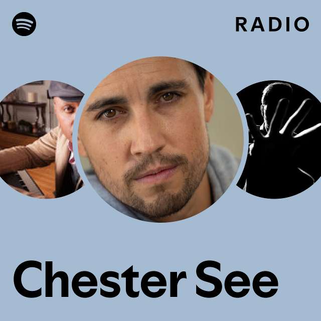 Chester See Radio - playlist by Spotify | Spotify