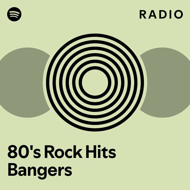 80's Rock Hits Bangers Radio - playlist by Spotify | Spotify