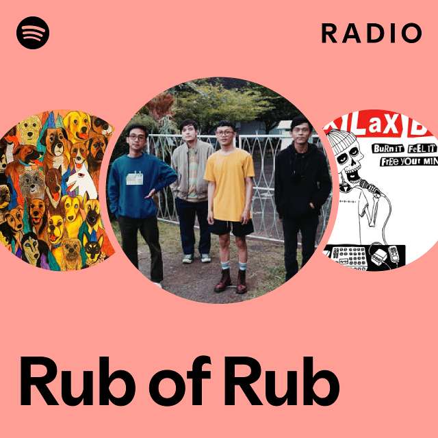 Rub of Rub Radio - playlist by Spotify | Spotify