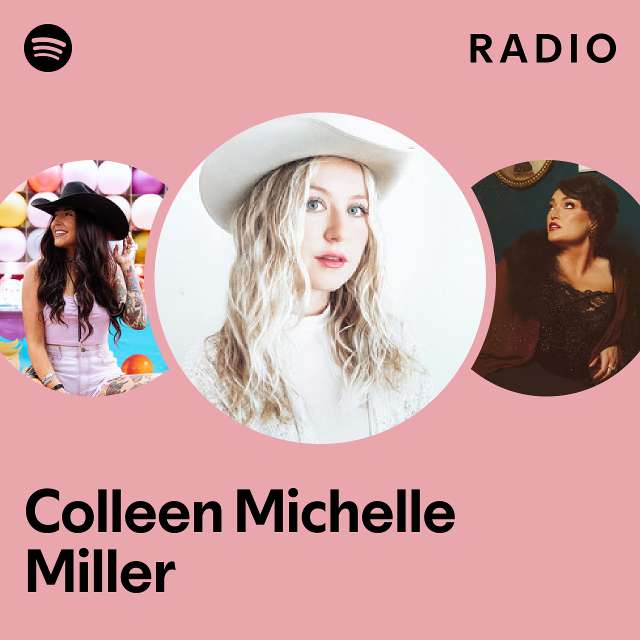 Colleen Michelle Miller Radio - playlist by Spotify | Spotify