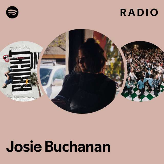 Josie Buchanan Radio - playlist by Spotify | Spotify