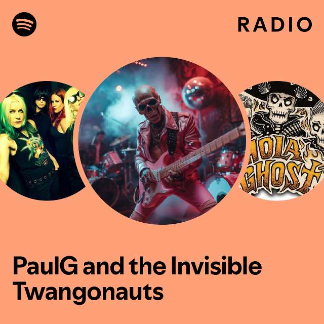 PaulG and the Invisible Twangonauts Radio - playlist by Spotify | Spotify