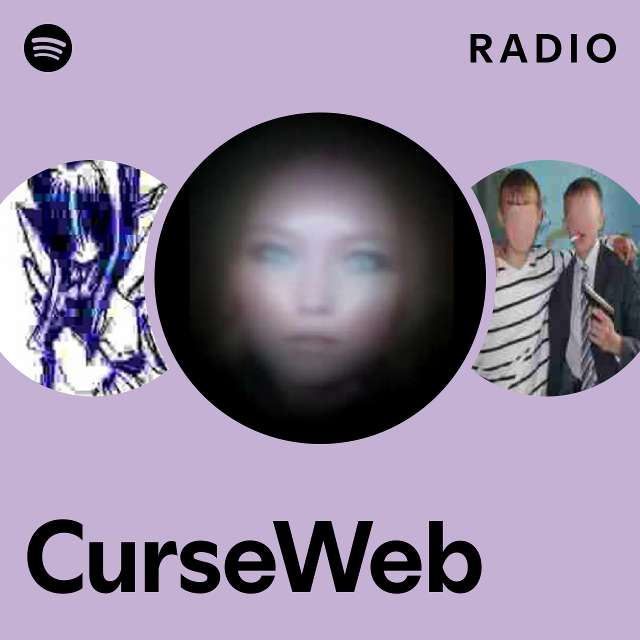 CurseWeb Radio - playlist by Spotify | Spotify