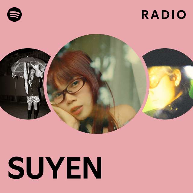 SUYEN Radio - playlist by Spotify | Spotify
