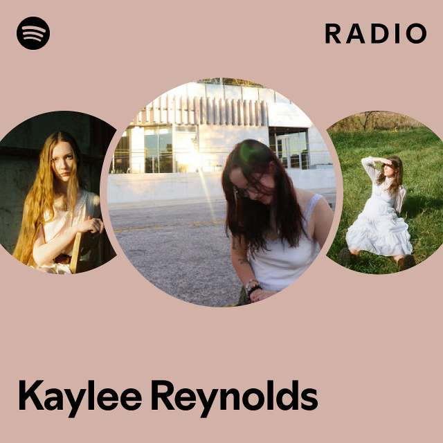 Kaylee Reynolds Radio - playlist by Spotify | Spotify