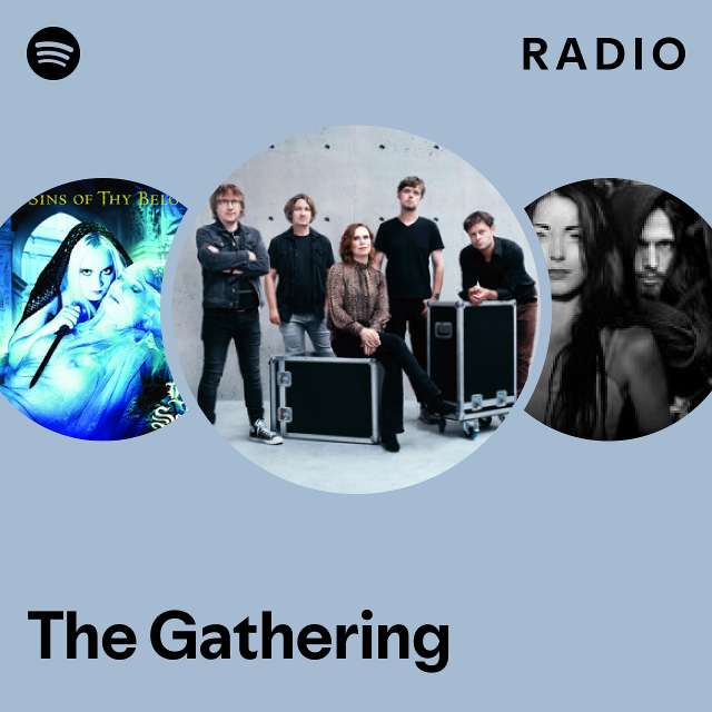 The Gathering Radio - playlist by Spotify | Spotify
