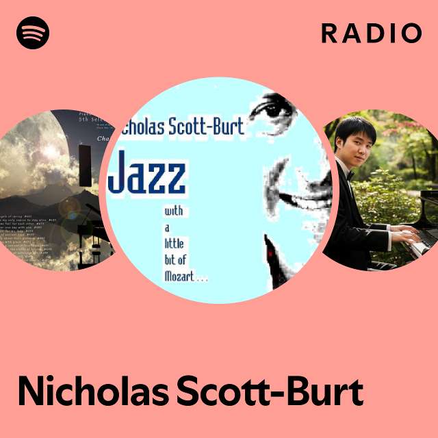 Nicholas Scott-Burt Radio - playlist by Spotify | Spotify