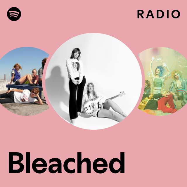 Bleached Radio - playlist by Spotify | Spotify