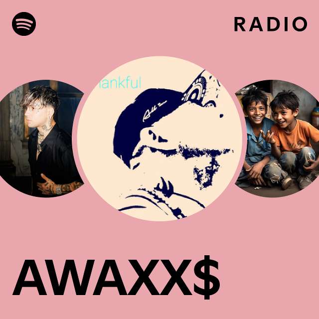 AWAXX$ Radio - playlist by Spotify | Spotify
