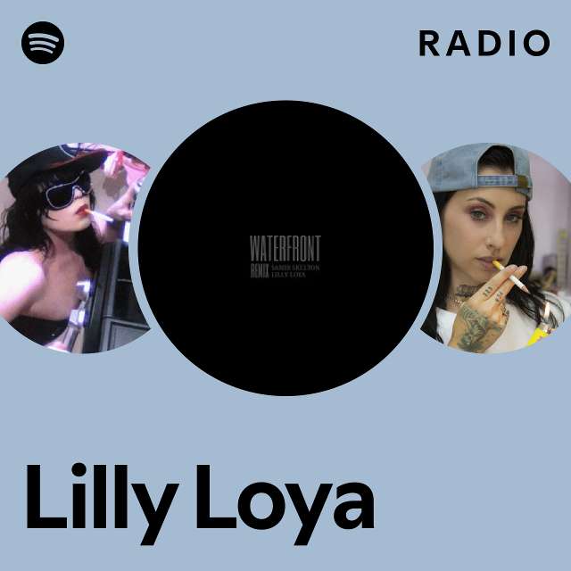 Lilly Loya Radio - playlist by Spotify | Spotify