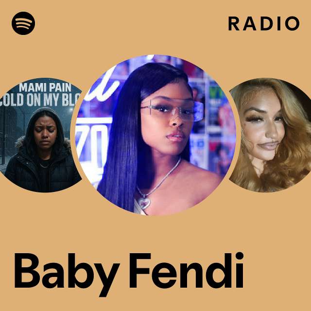 Baby Fendi Radio - playlist by Spotify | Spotify