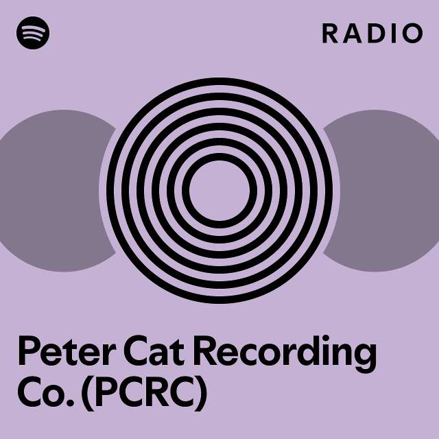 Peter Cat Recording Co. (PCRC) Radio - playlist by Spotify | Spotify