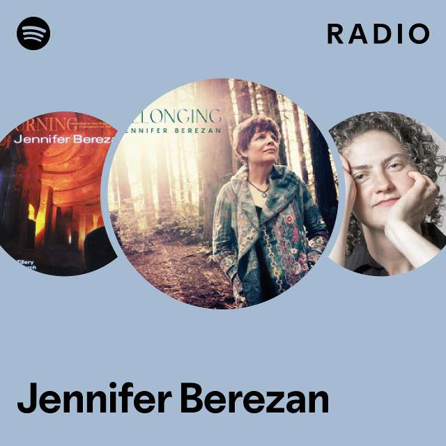 Jennifer Berezan Radio - playlist by Spotify | Spotify