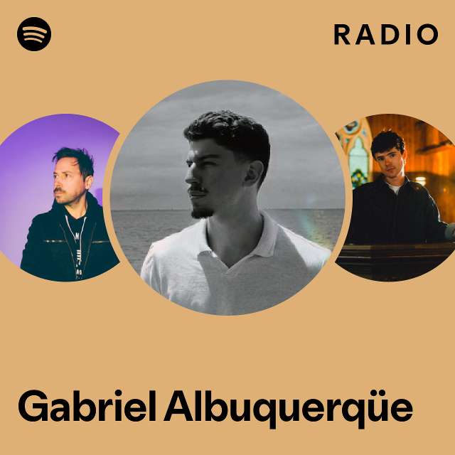 Gabriel Albuquerqüe Radio - playlist by Spotify | Spotify