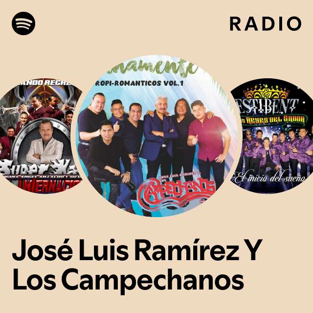 José Luis Ramírez Y Los Campechanos Radio - playlist by Spotify | Spotify