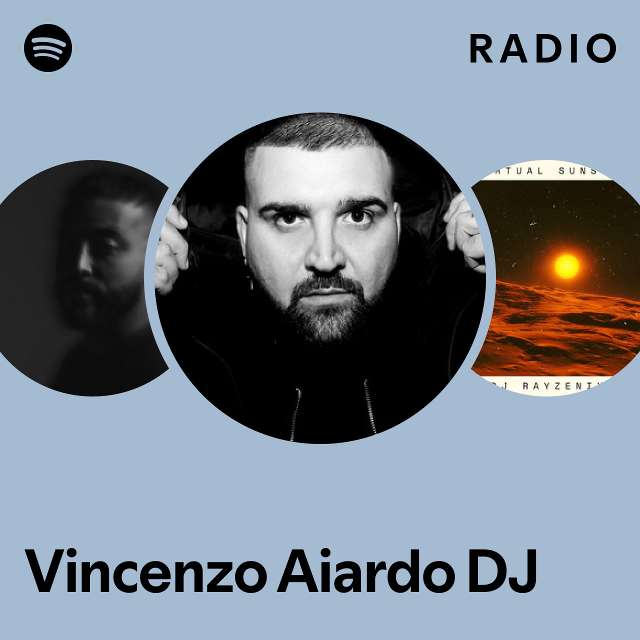 Vincenzo Aiardo DJ Radio - playlist by Spotify | Spotify
