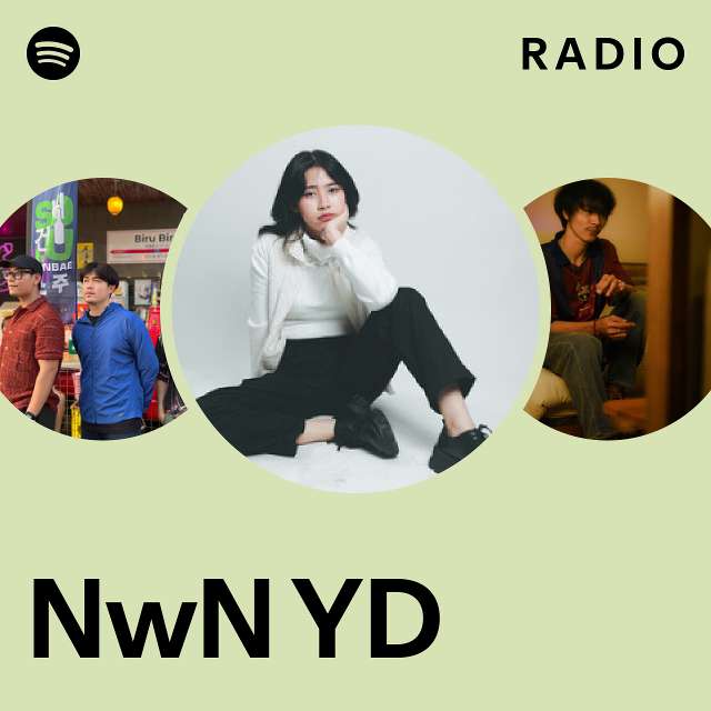 NwN YD Radio - playlist by Spotify | Spotify