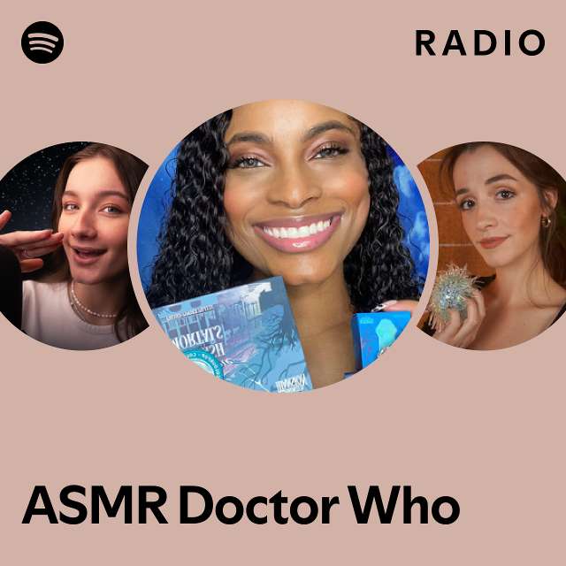 ASMR Doctor Who Radio - playlist by Spotify | Spotify