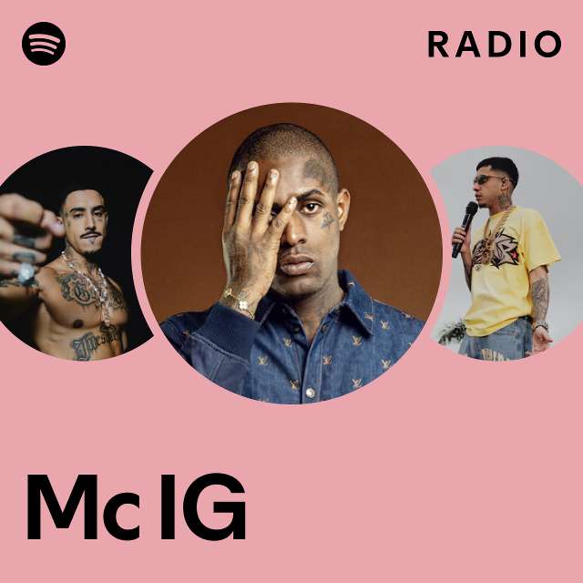 Mc IG Radio - playlist by Spotify | Spotify