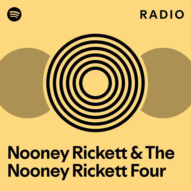 Nooney Rickett & The Nooney Rickett Four Radio - playlist by Spotify ...