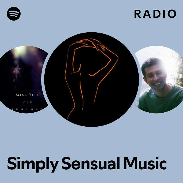 Simply Sensual Music Radio - playlist by Spotify | Spotify
