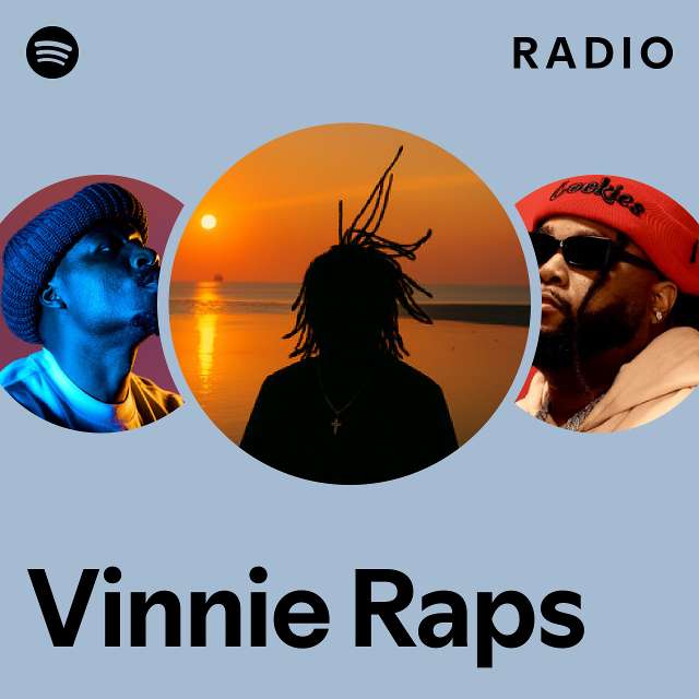 Vinnie Raps Radio - playlist by Spotify | Spotify