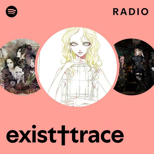 exist†trace Radio - playlist by Spotify | Spotify