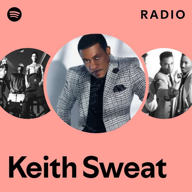Keith Sweat Radio - playlist by Spotify | Spotify