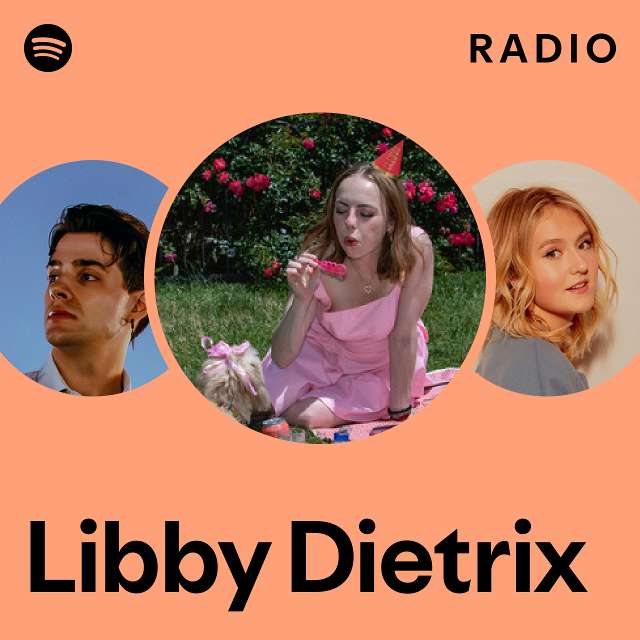 Libby Dietrix Radio - playlist by Spotify | Spotify