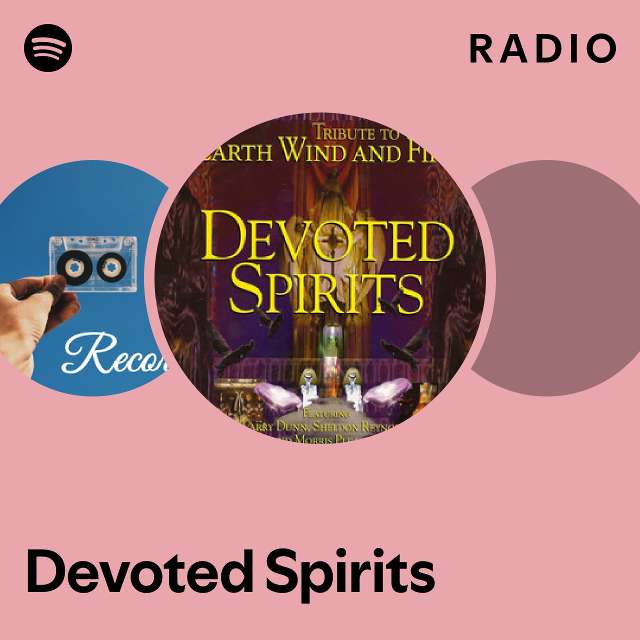Devoted Spirits Radio - playlist by Spotify | Spotify
