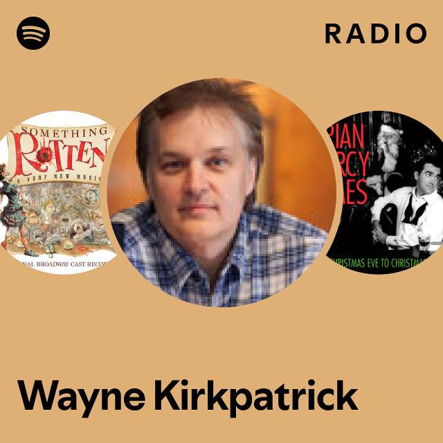 Wayne Kirkpatrick Radio - playlist by Spotify | Spotify