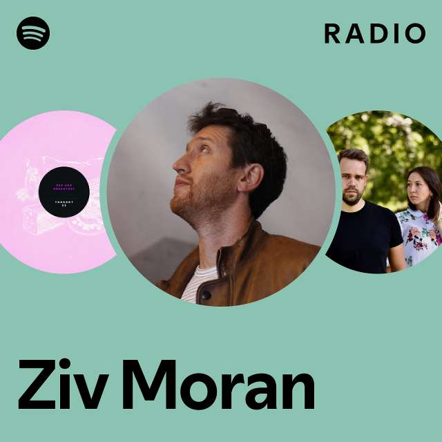 Ziv Moran Radio - playlist by Spotify | Spotify
