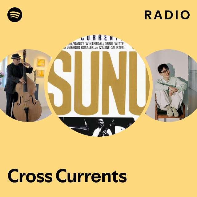Cross Currents Radio - playlist by Spotify | Spotify