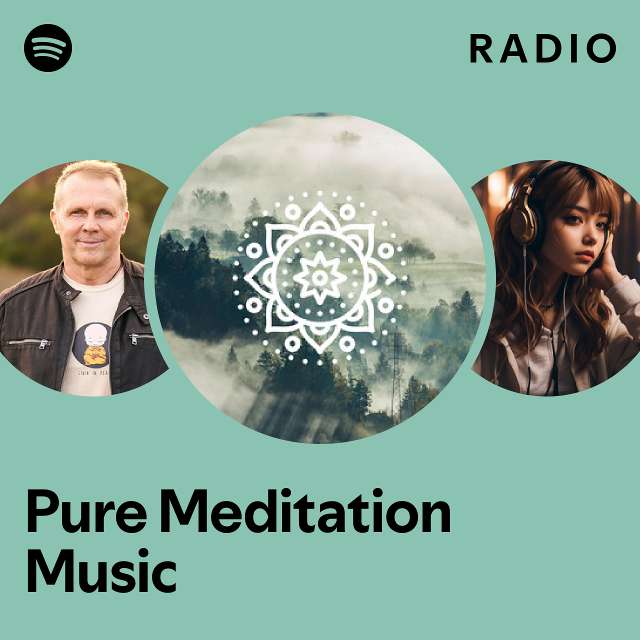 Pure Meditation Music Radio - playlist by Spotify | Spotify