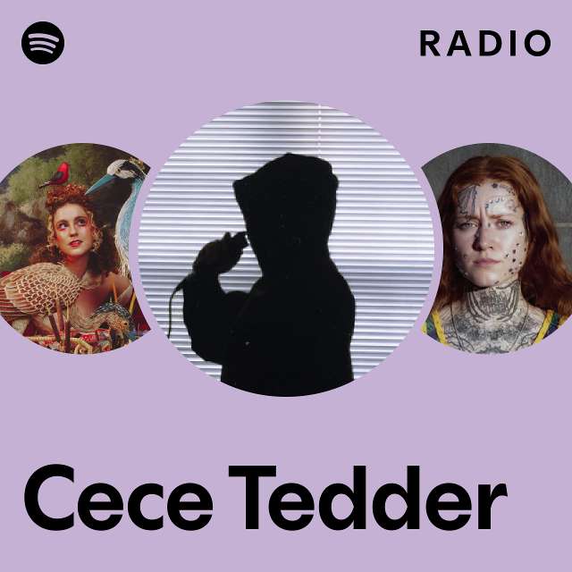 Cece Tedder Radio - playlist by Spotify | Spotify