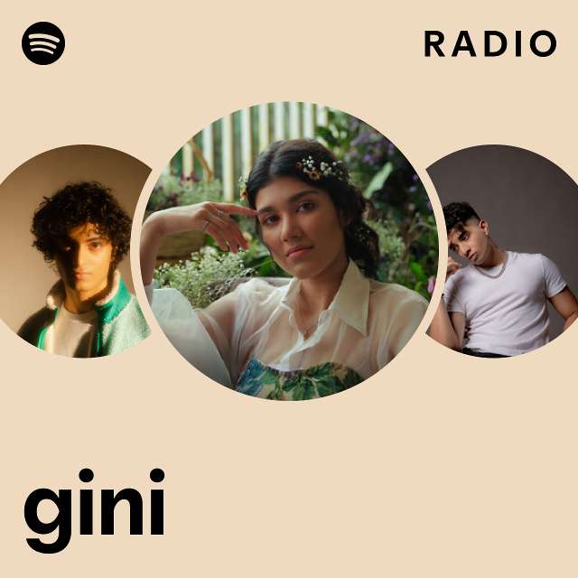 gini Radio - playlist by Spotify | Spotify