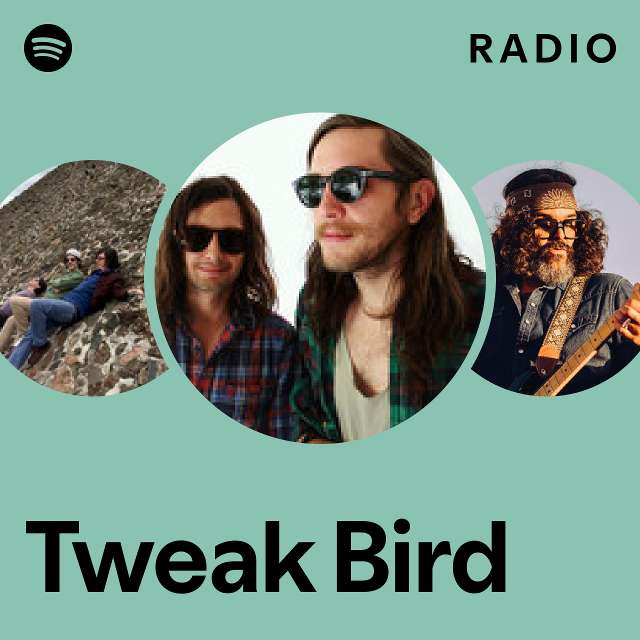 Tweak Bird Radio - playlist by Spotify | Spotify