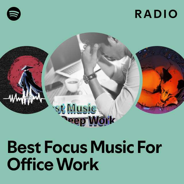 Best Focus Music For Office Work Radio - playlist by Spotify | Spotify
