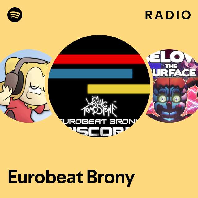 Eurobeat Brony Radio - playlist by Spotify | Spotify