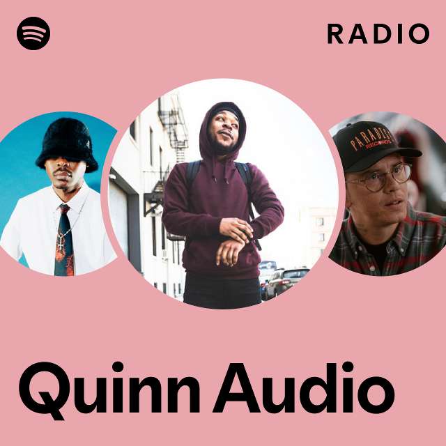 Quinn Audio Radio - playlist by Spotify | Spotify