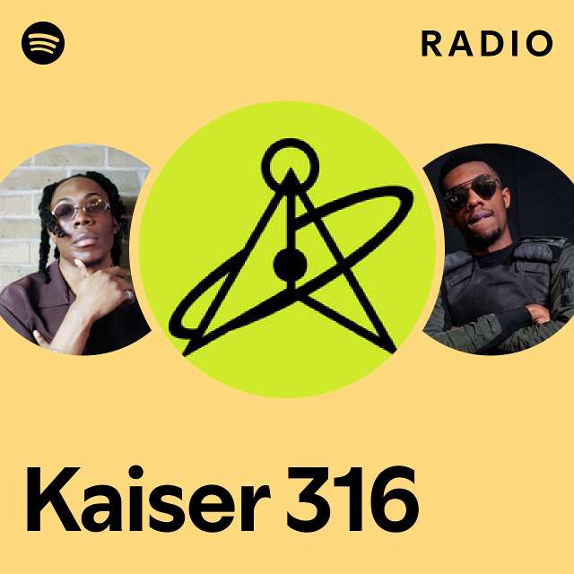 Kaiser 316 Radio - playlist by Spotify | Spotify