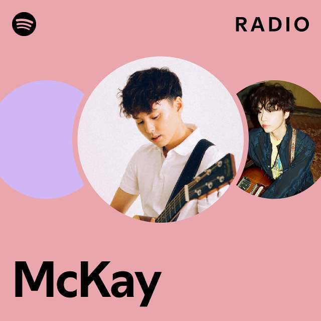 McKay Radio - playlist by Spotify | Spotify