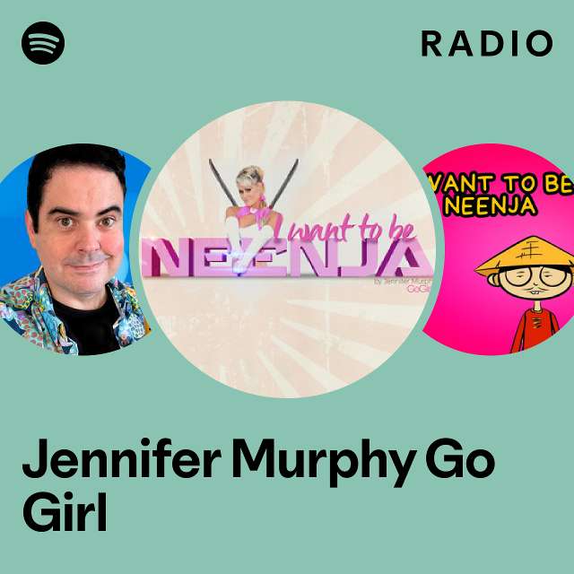 Jennifer Murphy Go Girl Radio - playlist by Spotify | Spotify