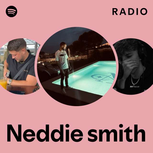 Neddie smith Radio - playlist by Spotify | Spotify
