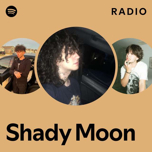 Shady Moon Radio - playlist by Spotify | Spotify