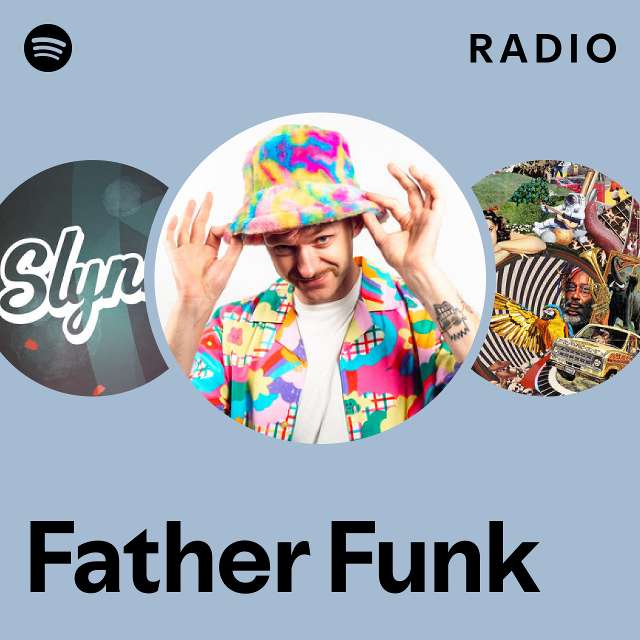 Father Funk Radio - playlist by Spotify | Spotify