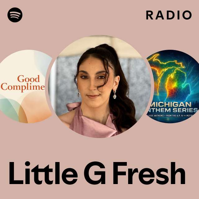 Little G Fresh Radio - playlist by Spotify | Spotify