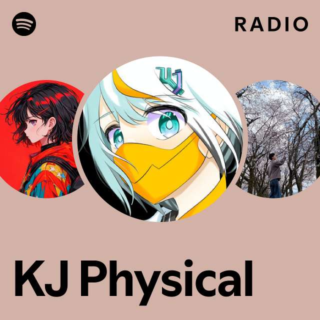 KJ Physical Radio - playlist by Spotify | Spotify