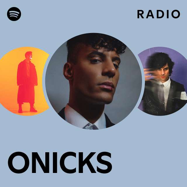 ONICKS Radio - playlist by Spotify | Spotify
