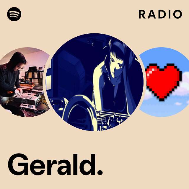 Gerald. Radio - playlist by Spotify | Spotify